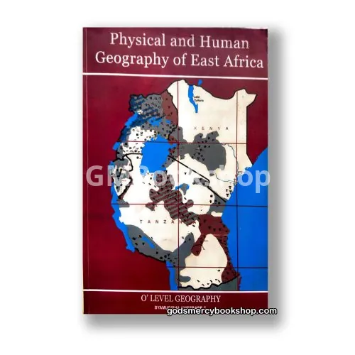 Physical and human geography of East Africa Byamugisha - GMBookshop